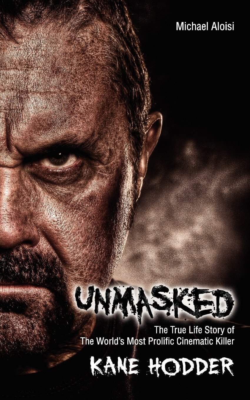Book Review - Unmasked by Kane Hodder and Michael Aloisi - Wicked Horror