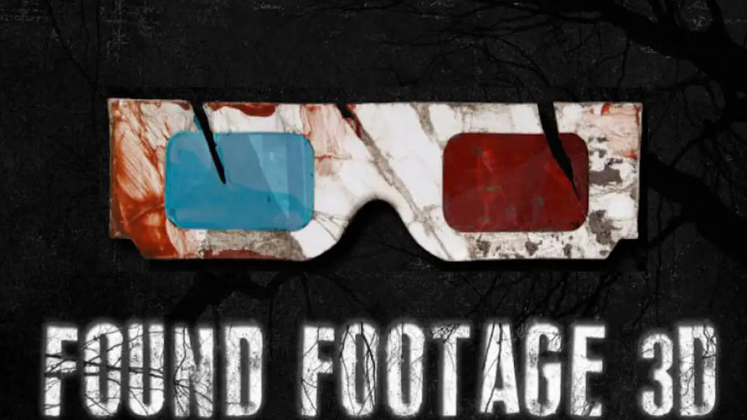 Found Footage 3D is a Meta Take on the Subgenre - Wicked Horror